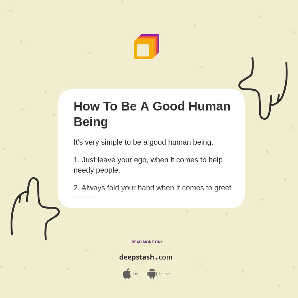 How To Be A Good Human Being - Deepstash