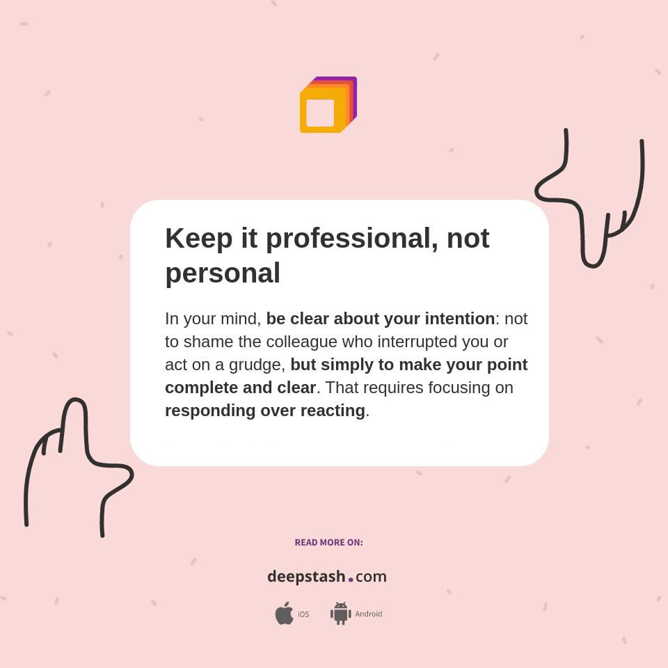 Keep it professional, not personal - Deepstash