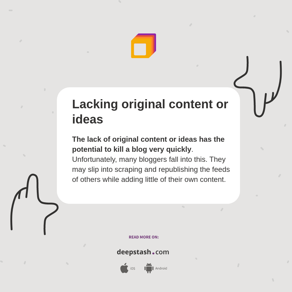 Lacking original content or ideas - Deepstash