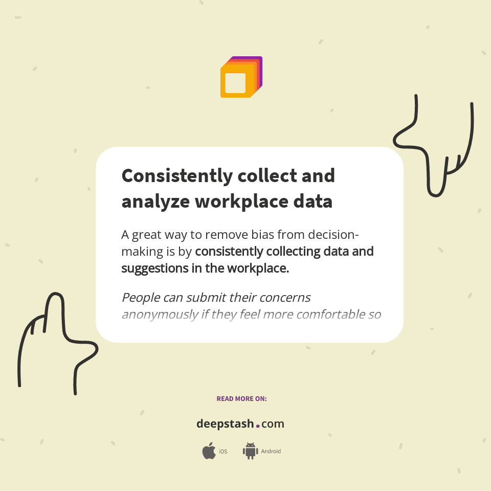 Consistently collect and analyze workplace data - Deepstash