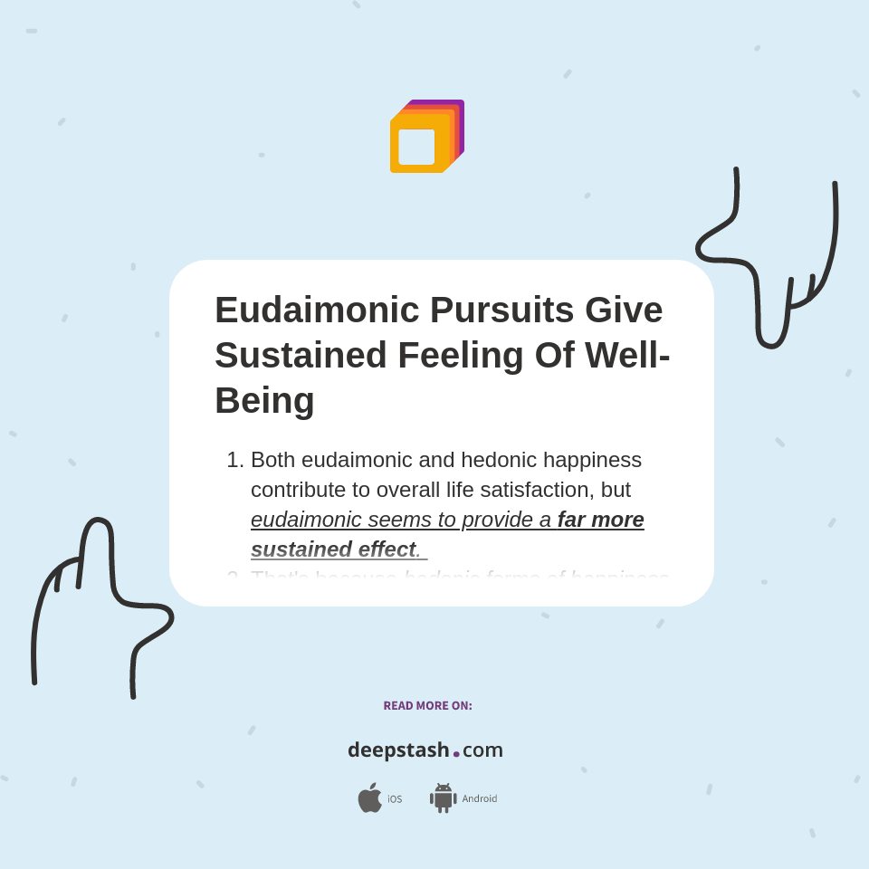 Eudaimonic Pursuits Give Sustained Feeling Of Well-Being - Deepstash