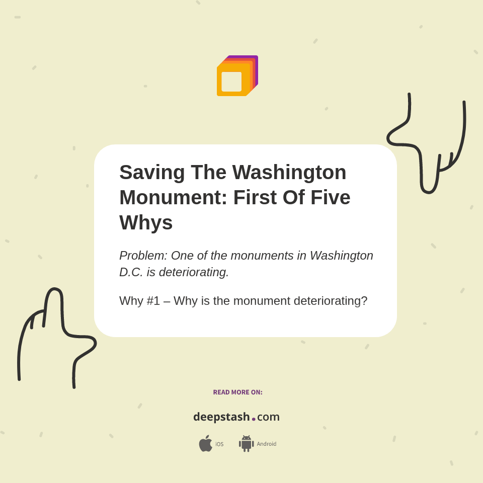 Saving The Washington Monument: First Of Five Whys - Deepstash