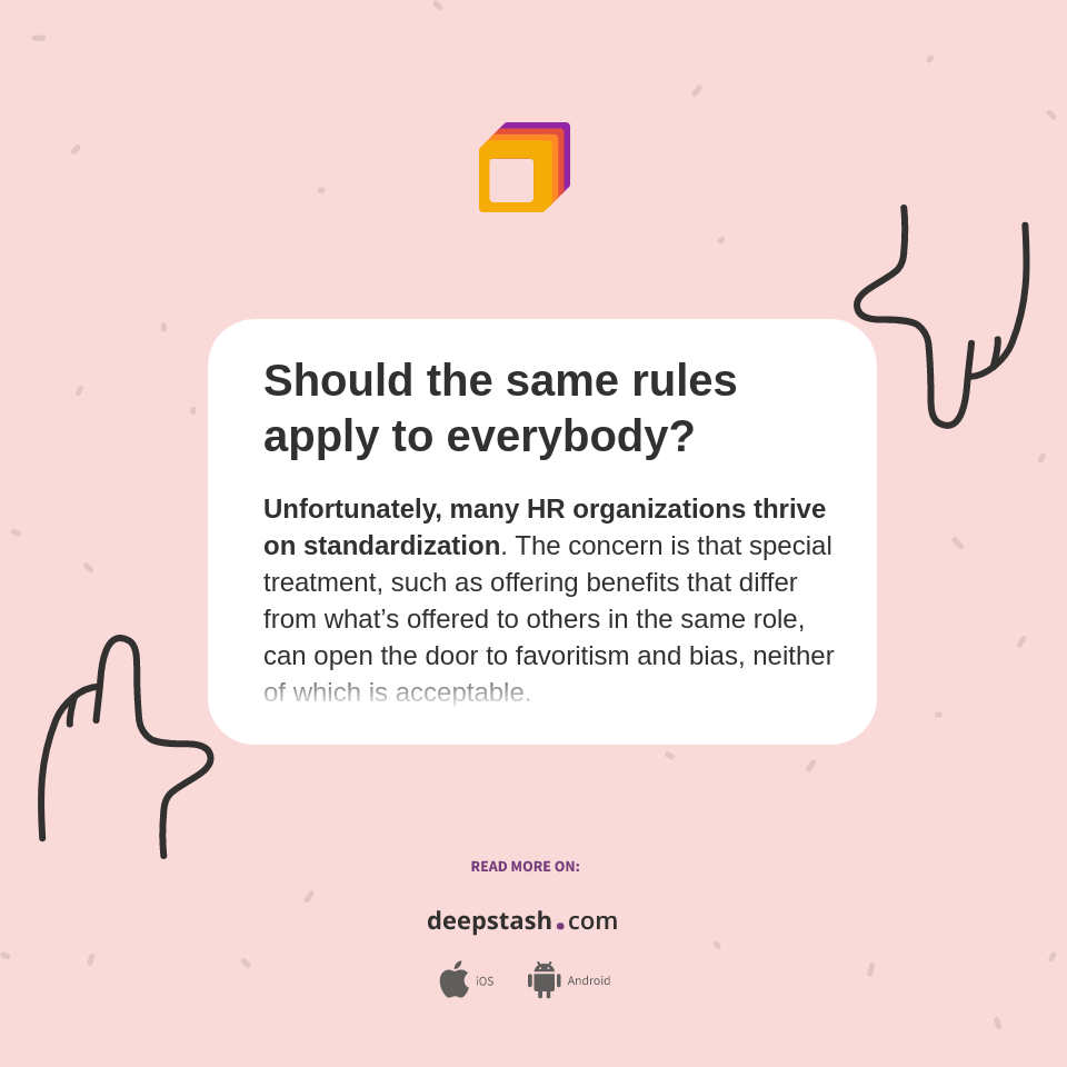 Should the same rules apply to everybody? - Deepstash