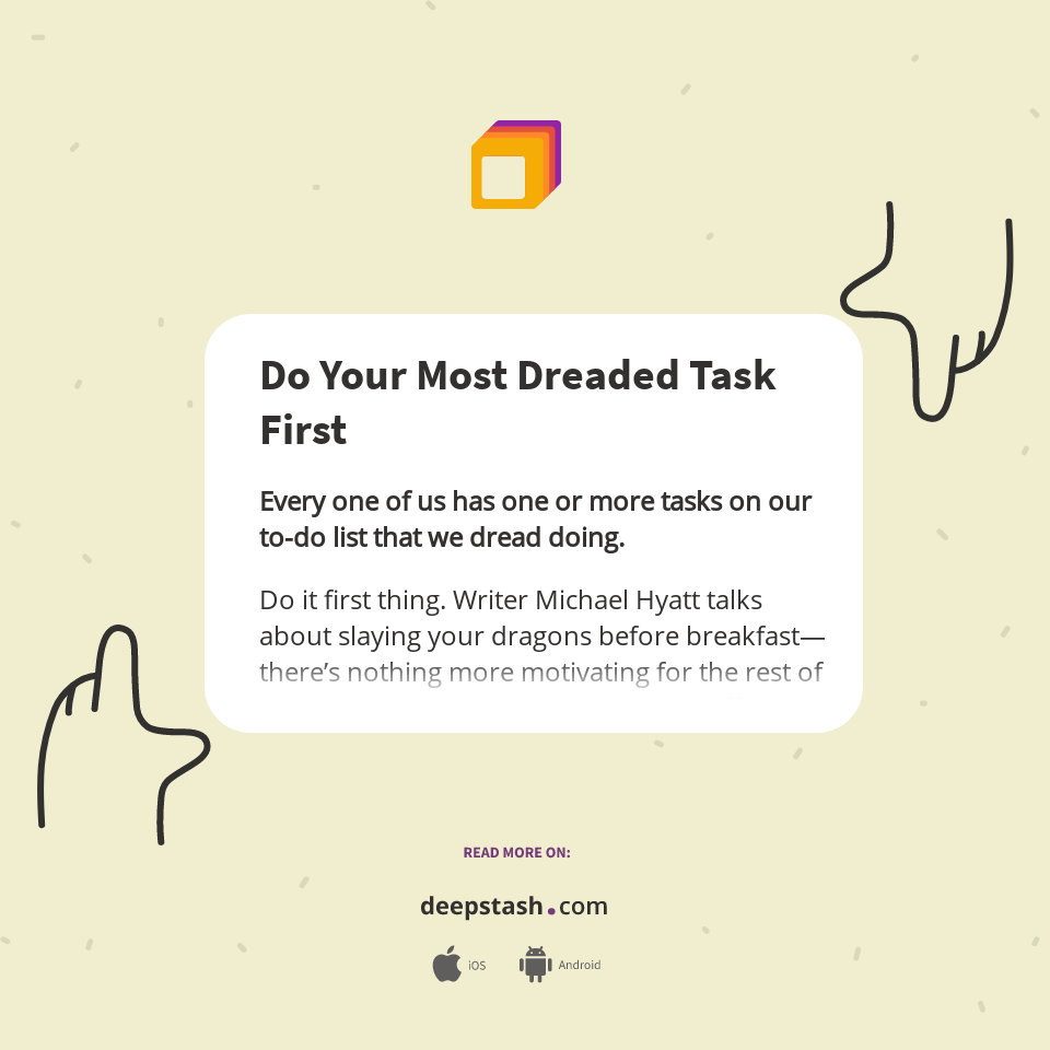 Do Your Most Dreaded Task First - Deepstash