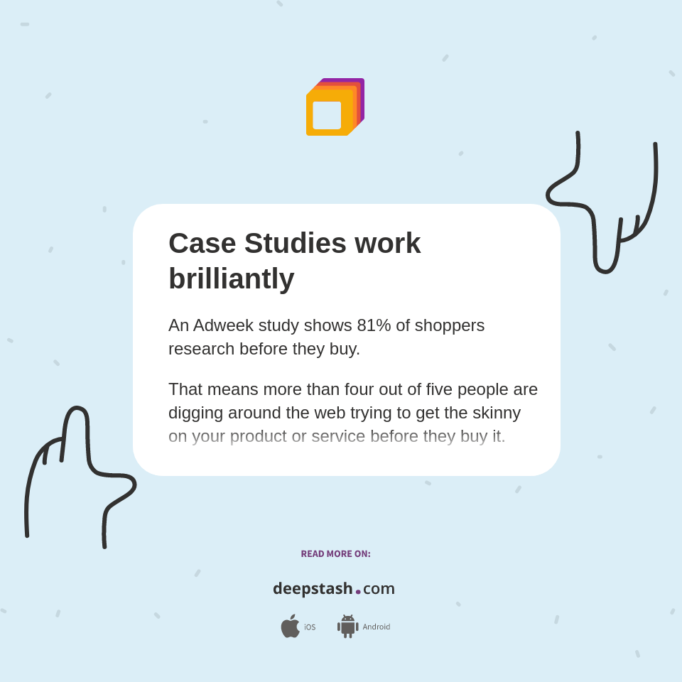 Case Studies work brilliantly - Deepstash