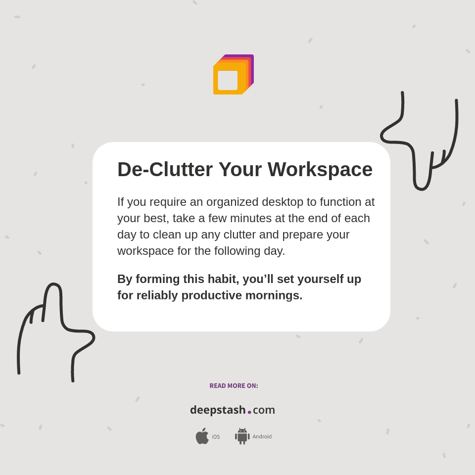 De Clutter Your Workspace Deepstash