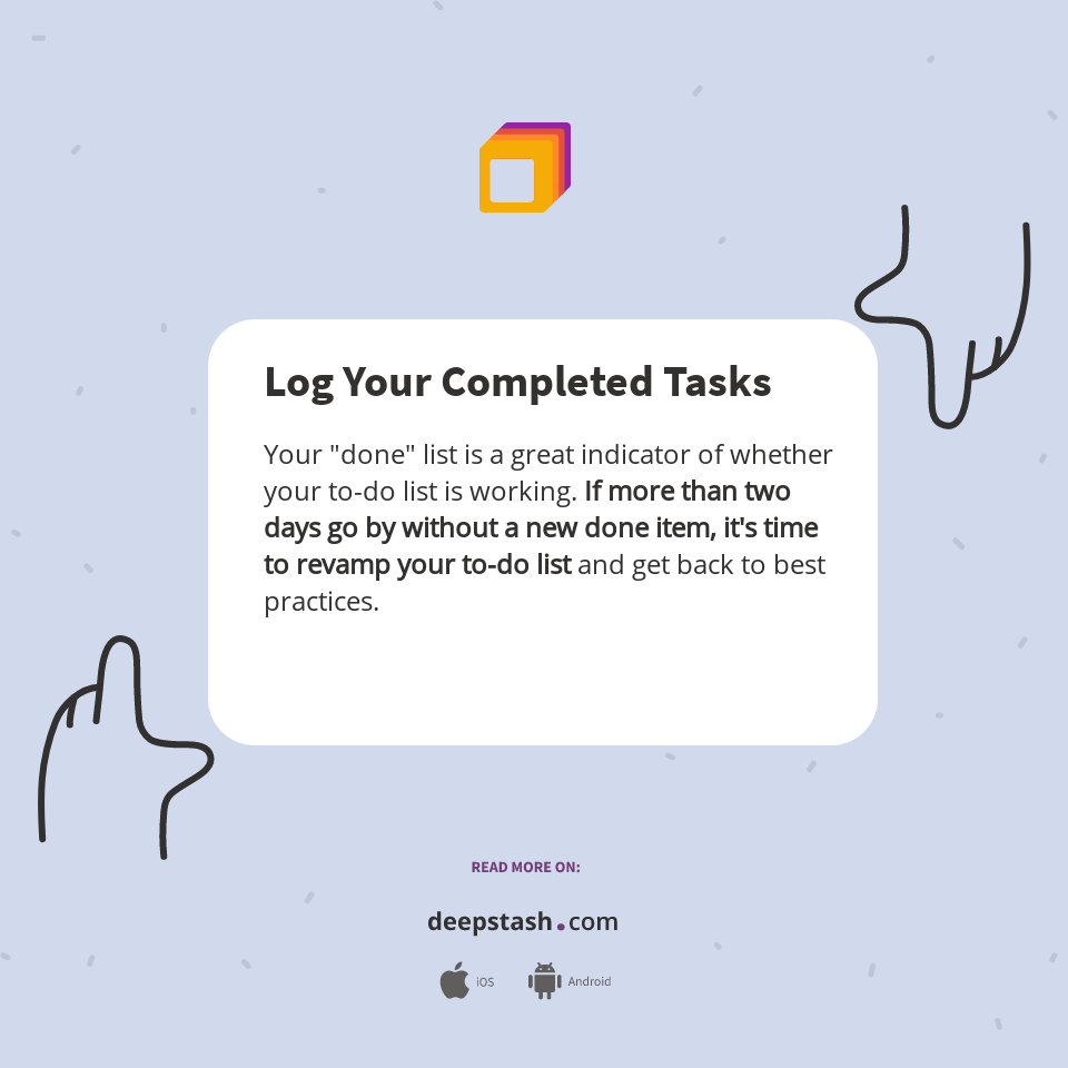 Log Your Completed Tasks - Deepstash