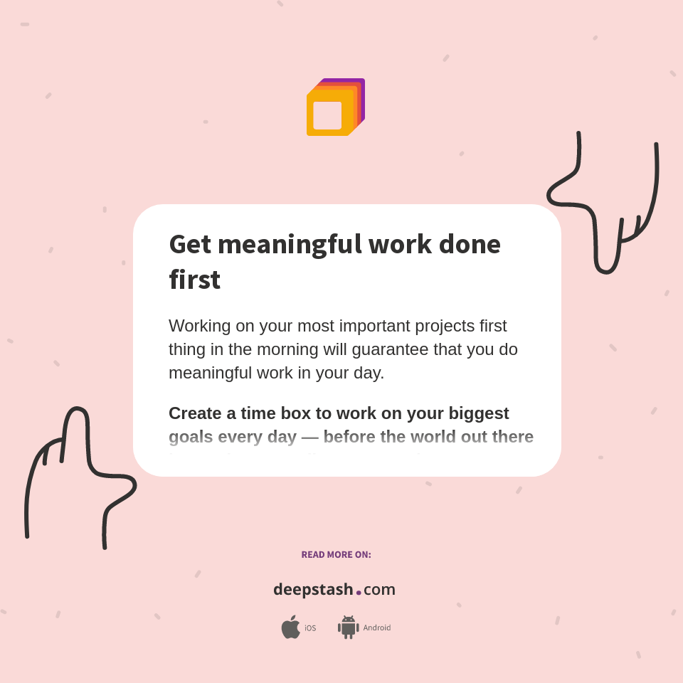 Get meaningful work done first - Deepstash