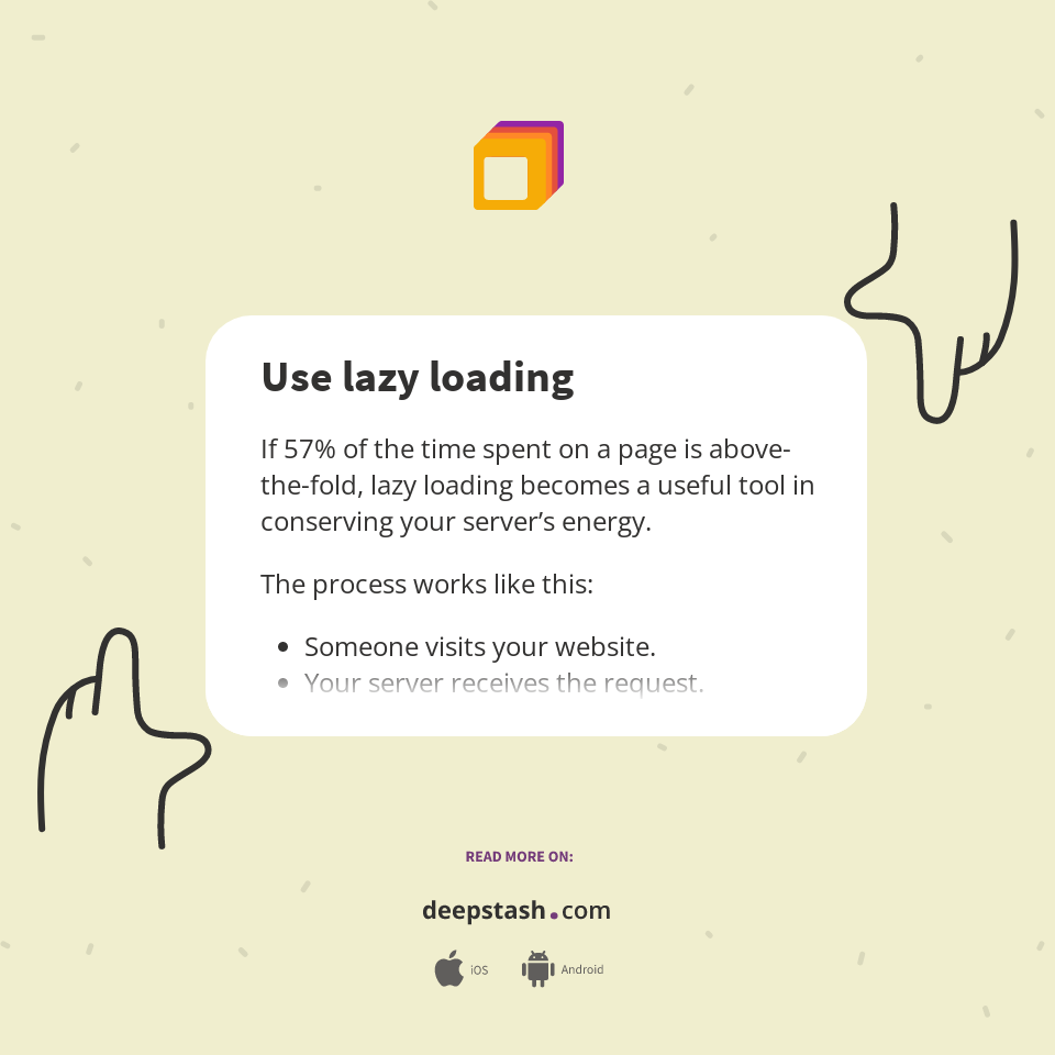 Use lazy loading - Deepstash