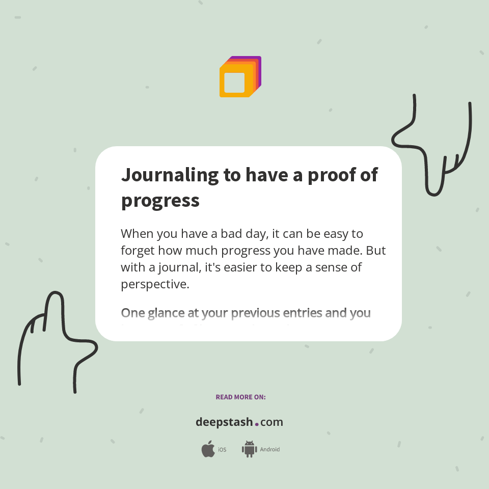 Journaling to have a proof of progress - Deepstash
