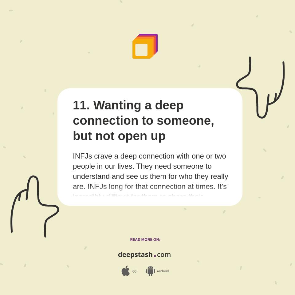 11. Wanting a deep connection to someone, but not open up - Deepstash