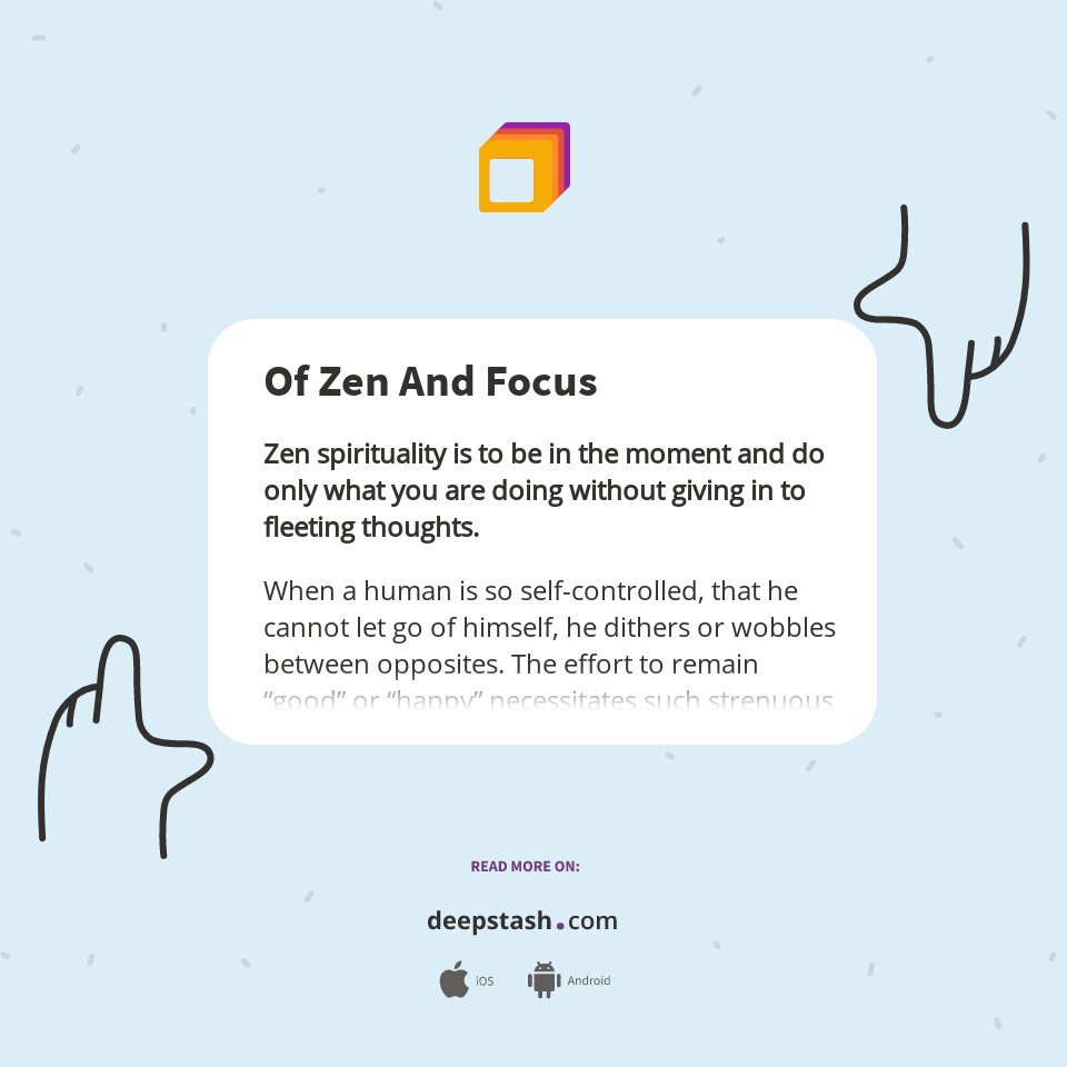 Of Zen And Focus - Deepstash