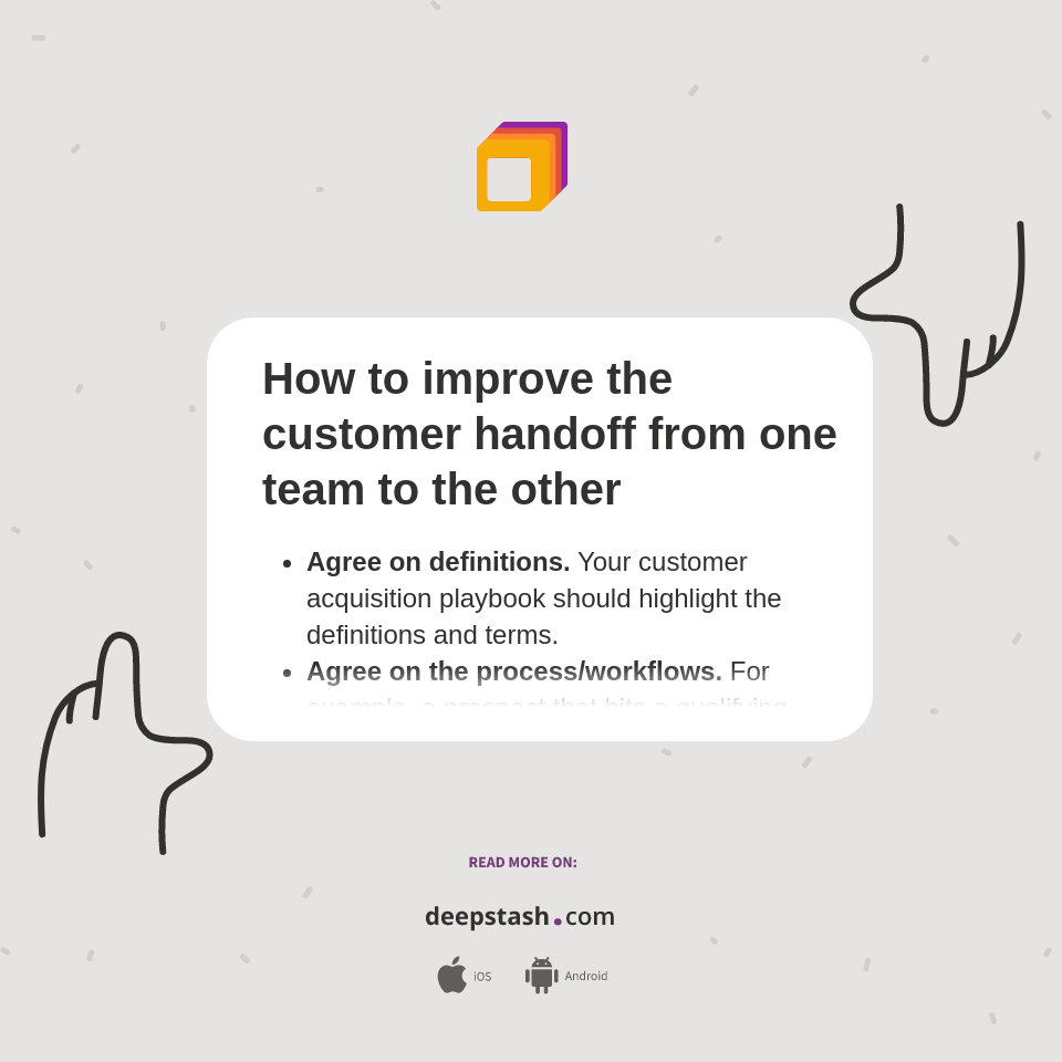 How to improve the customer handoff from one team to the other - Deepstash