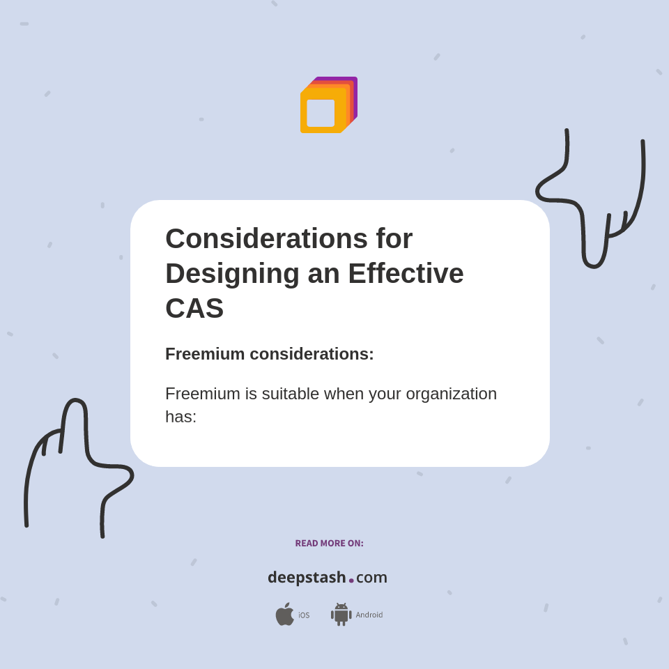 Considerations for Designing an Effective CAS - Deepstash