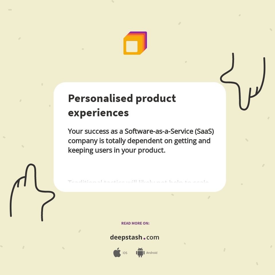 Personalised product experiences - Deepstash
