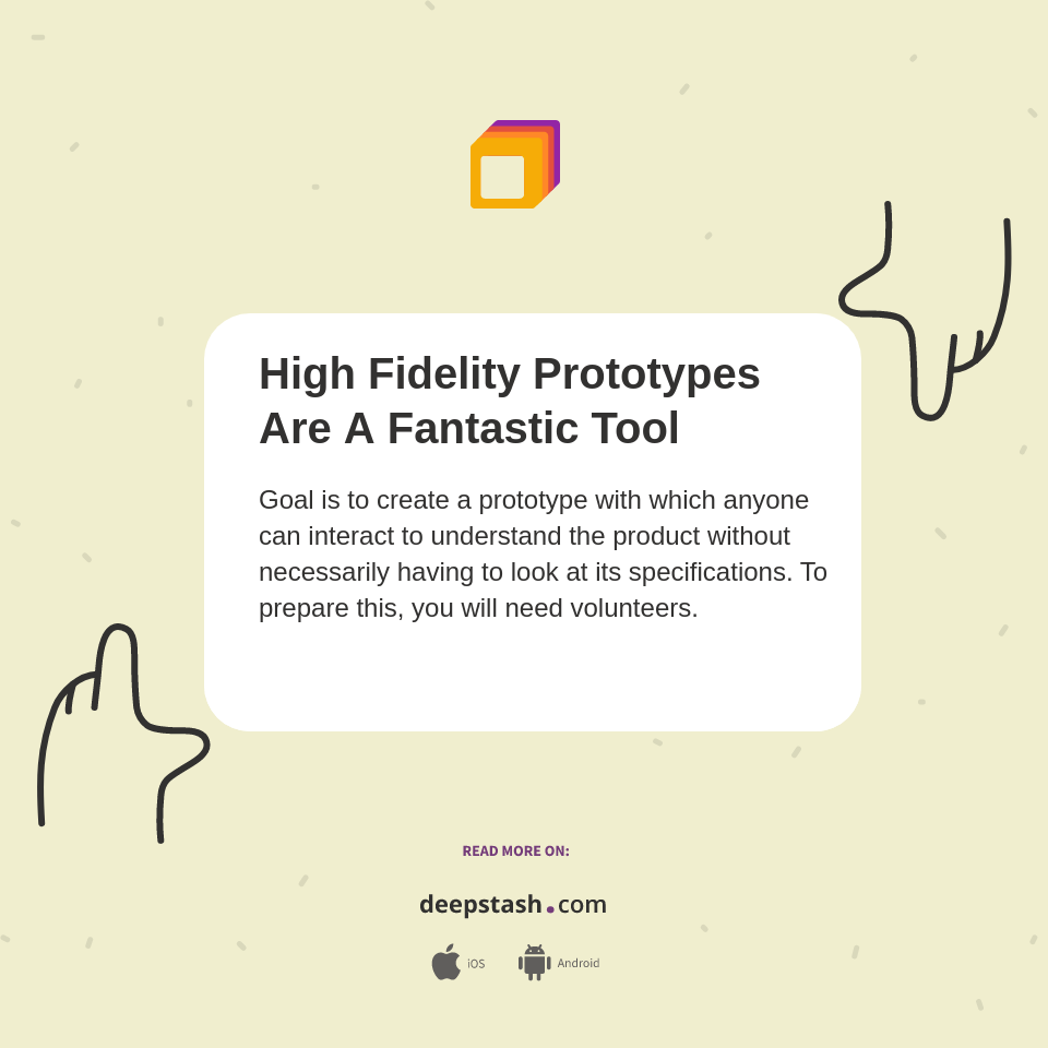 High Fidelity Prototypes Are A Fantastic Tool - Deepstash