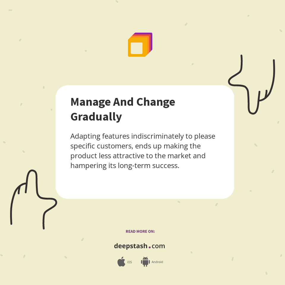 Manage And Change Gradually - Deepstash