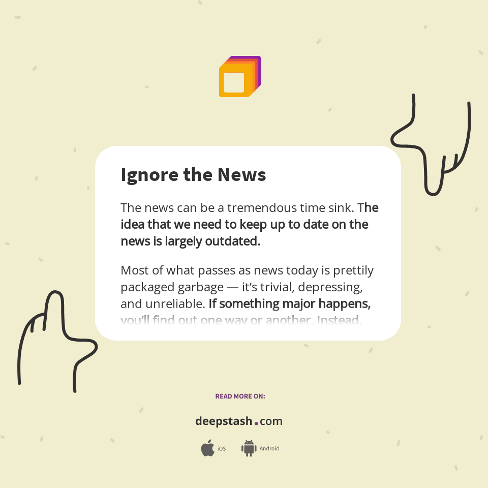 Ignore the News - Deepstash