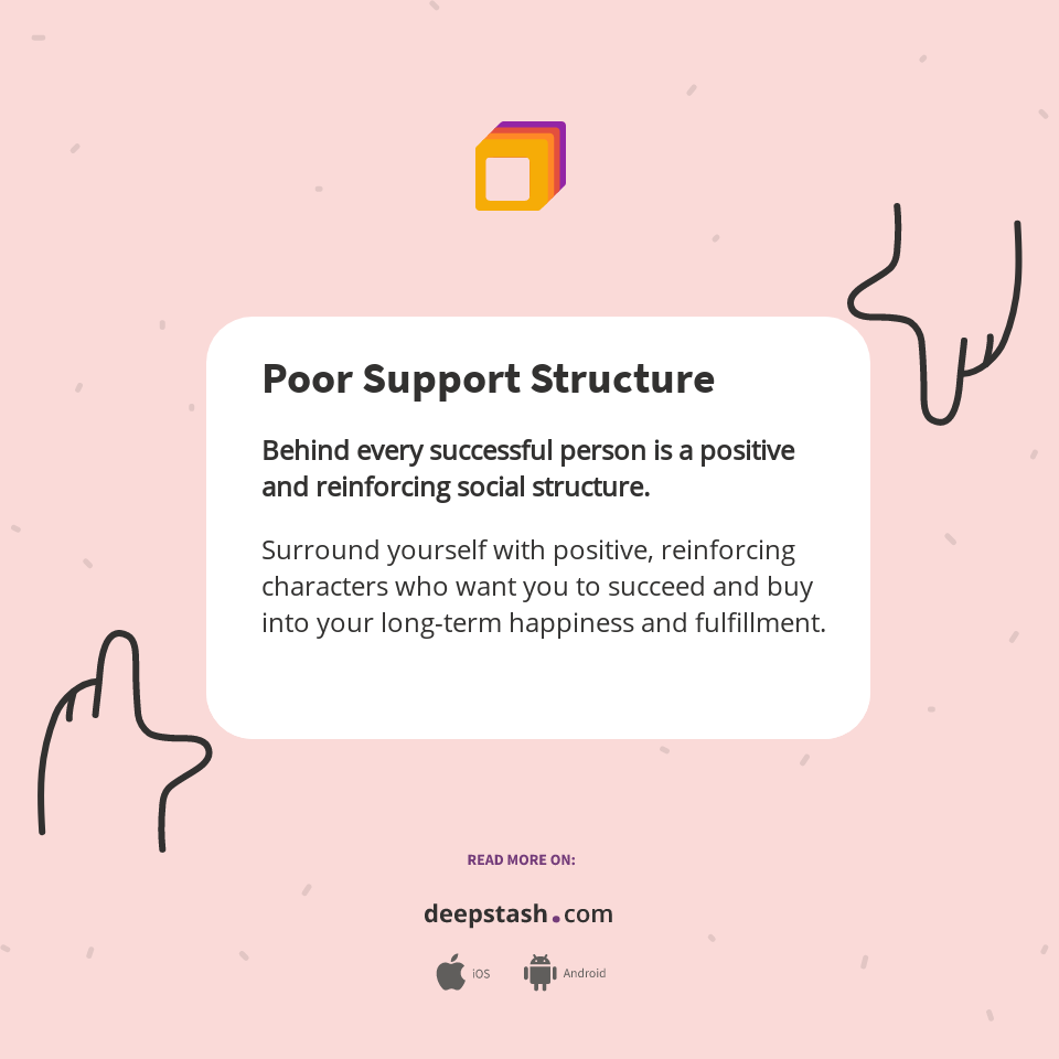 Poor Support Structure - Deepstash