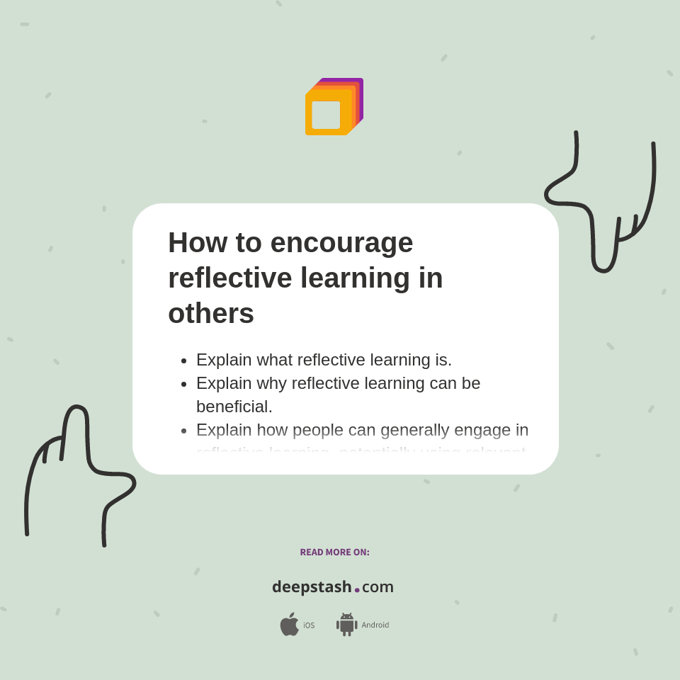 How to encourage reflective learning in others - Deepstash