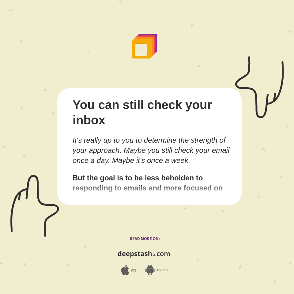 You can still check your inbox - Deepstash