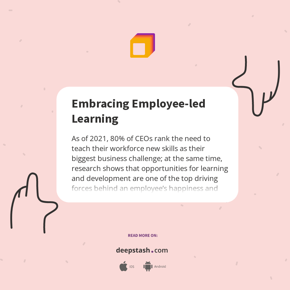 Embracing Employee-led Learning - Deepstash