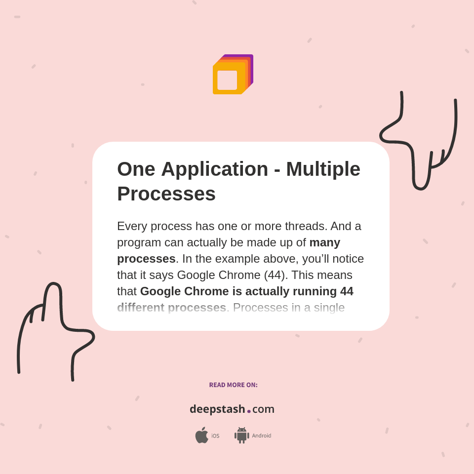 One Application - Multiple Processes - Deepstash