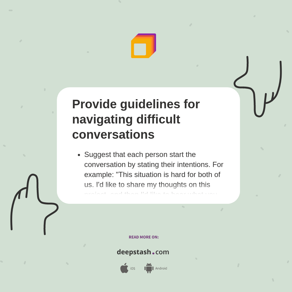 Provide guidelines for navigating difficult conversations - Deepstash
