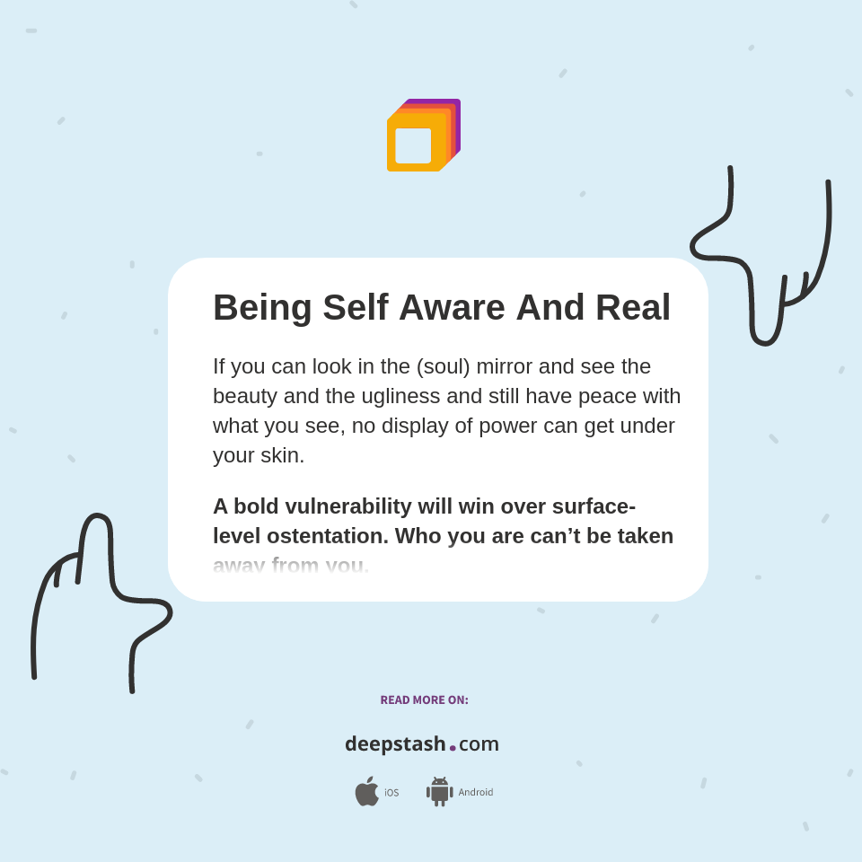 Being Self Aware And Real - Deepstash