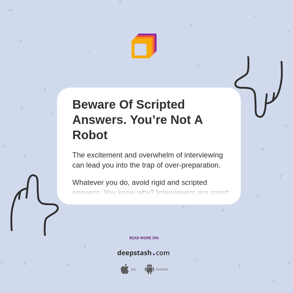 Beware Of Scripted Answers. You’re Not A Robot - Deepstash