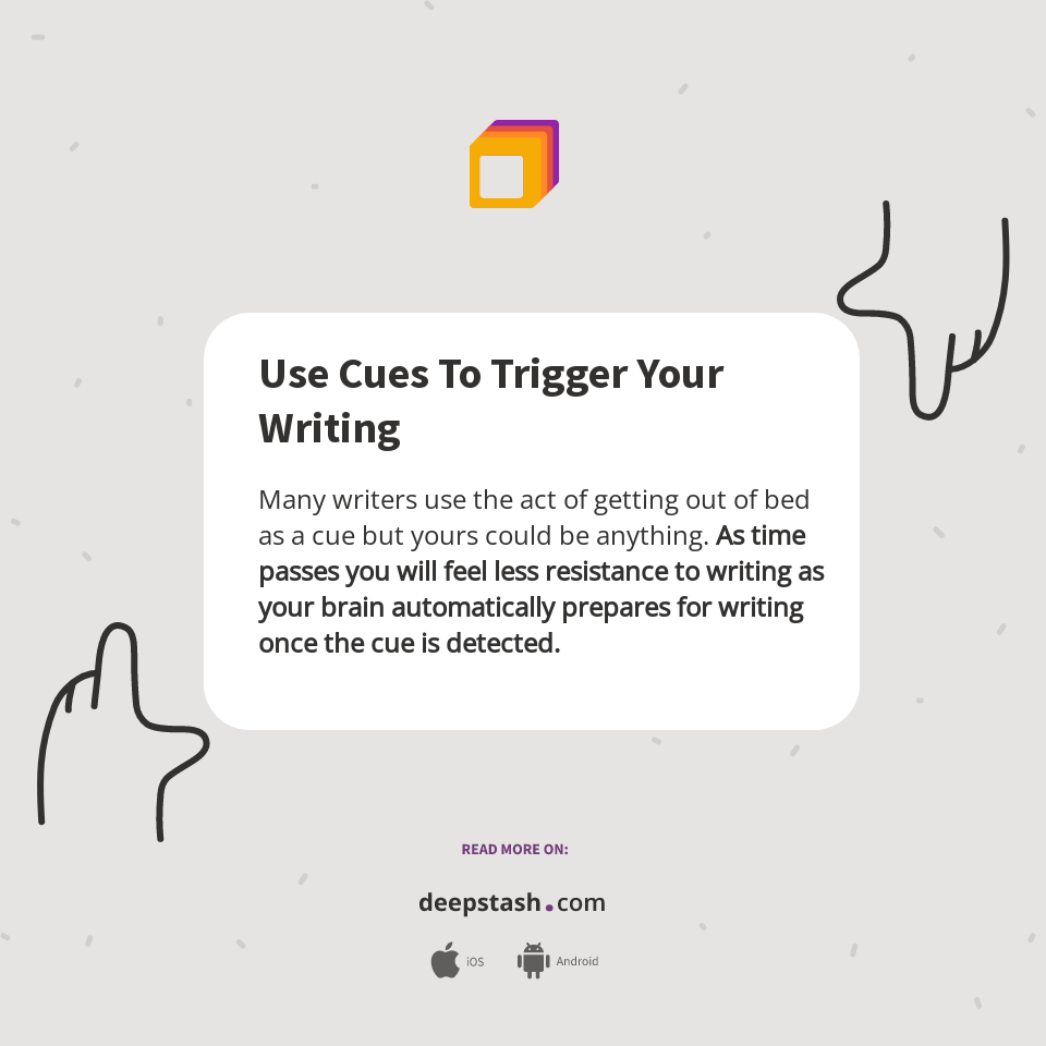 Use Cues To Trigger Your Writing - Deepstash