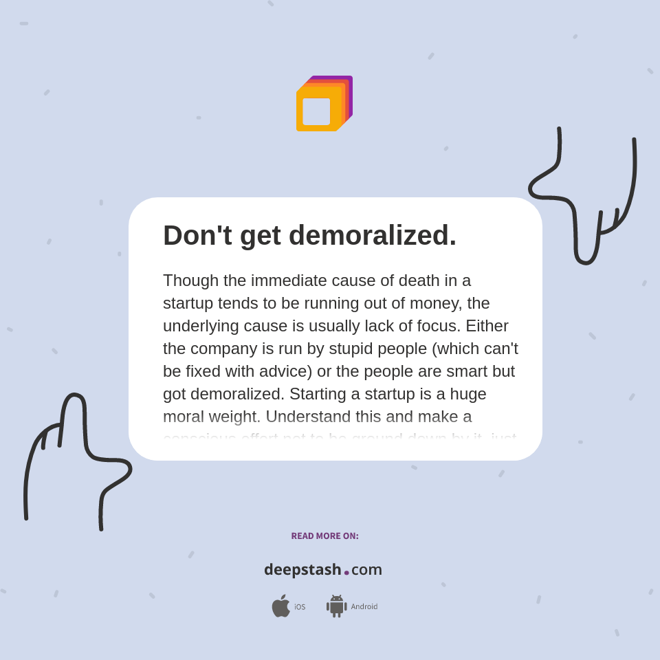 Don't get demoralized. - Deepstash