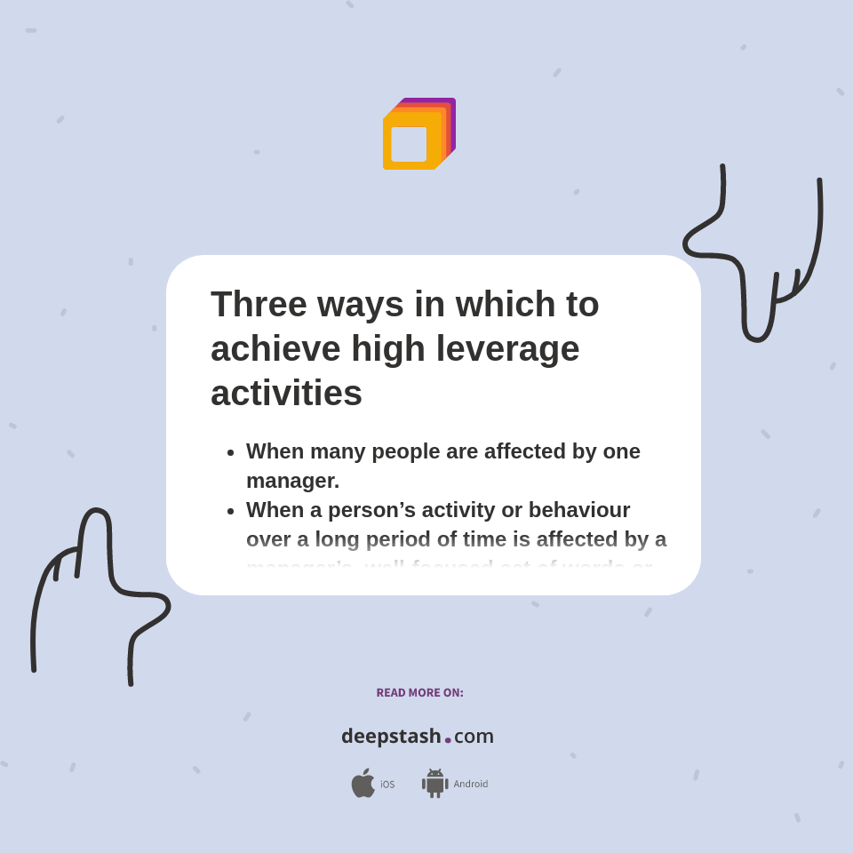 Three ways in which to achieve high leverage activities - Deepstash