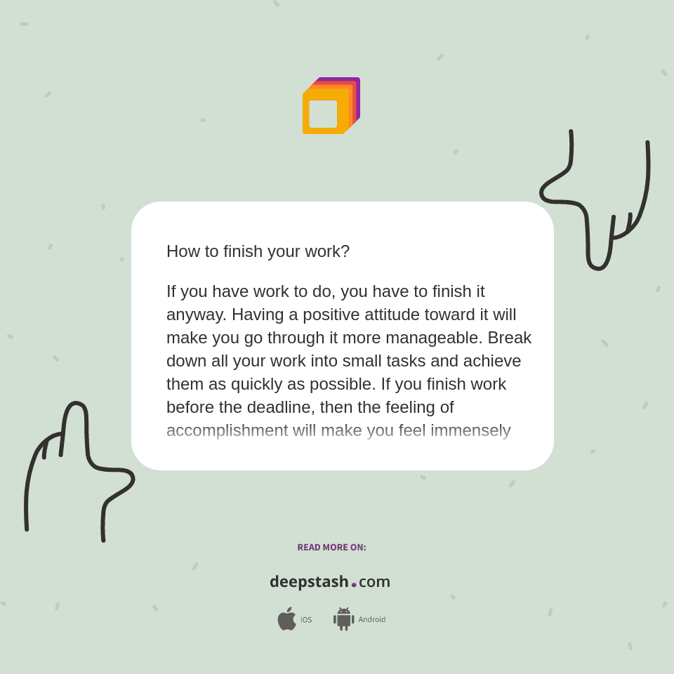 How to finish your work? If you have... - Deepstash