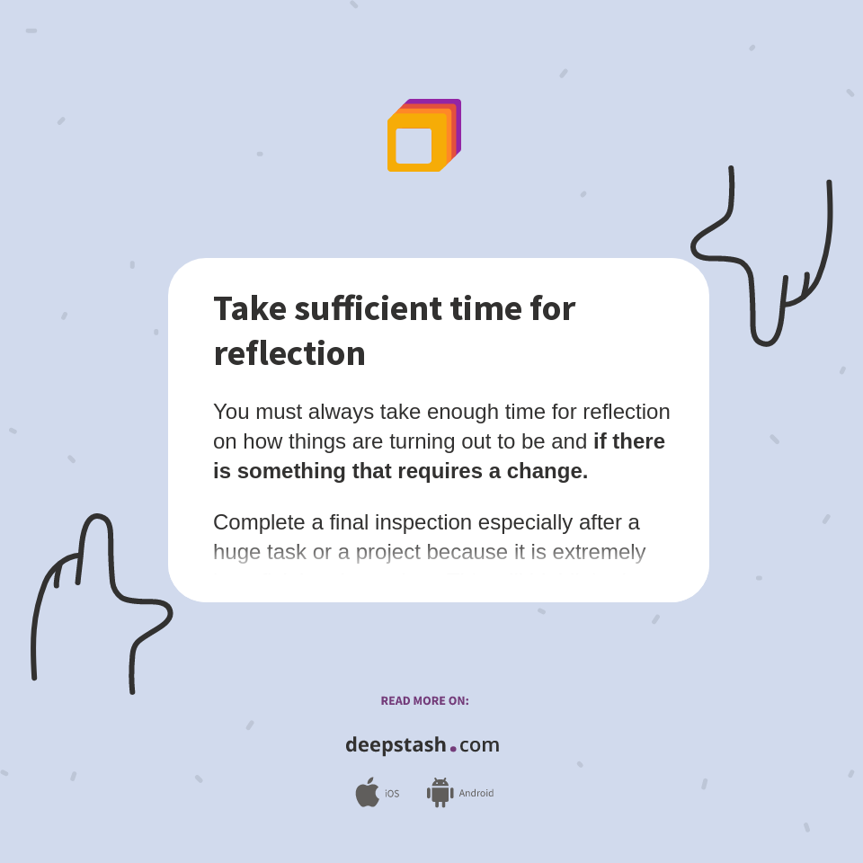 Take sufficient time for reflection - Deepstash