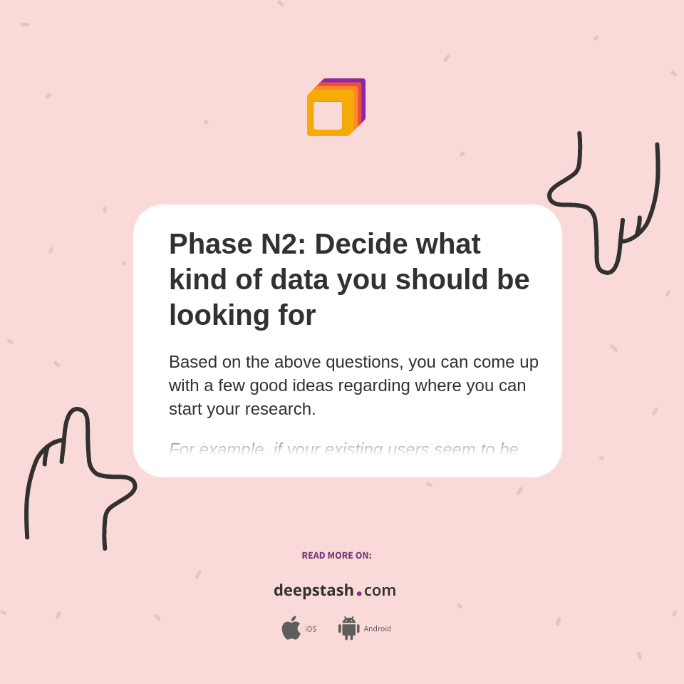 Phase N2: Decide what kind of data you should be looking for - Deepstash