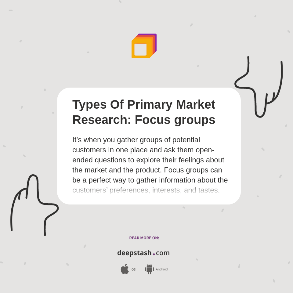 Types Of Primary Market Research: Focus groups - Deepstash