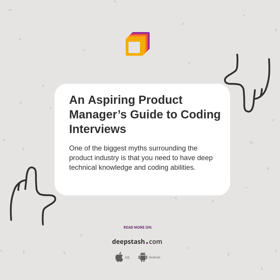 An Aspiring Product Manager’s Guide to Coding Interviews - Deepstash