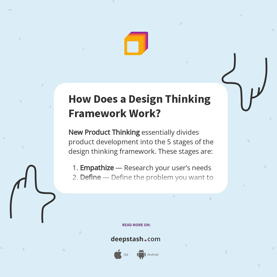 How Does a Design Thinking Framework Work? - Deepstash