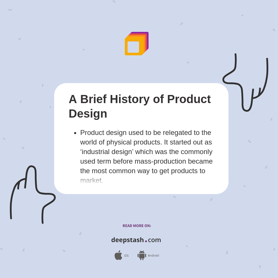 A Brief History of Product Design - Deepstash