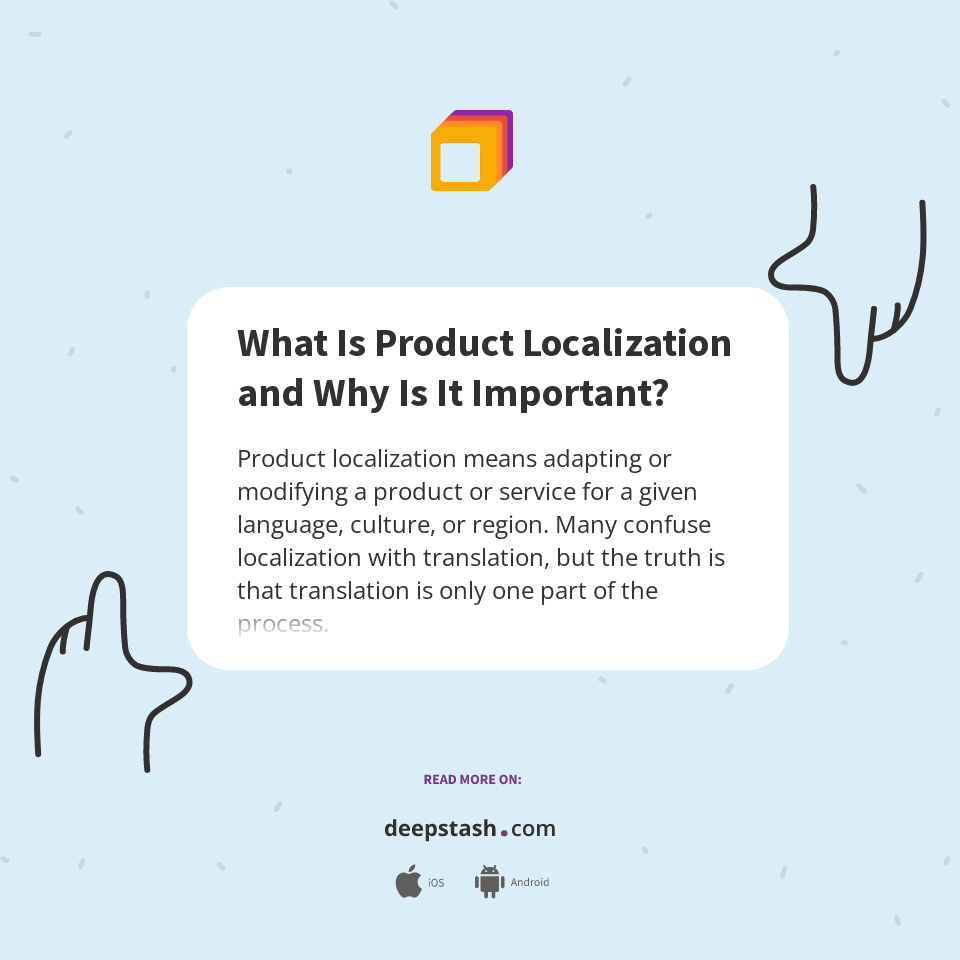 What Is Product Localization and Why Is It Important? - Deepstash
