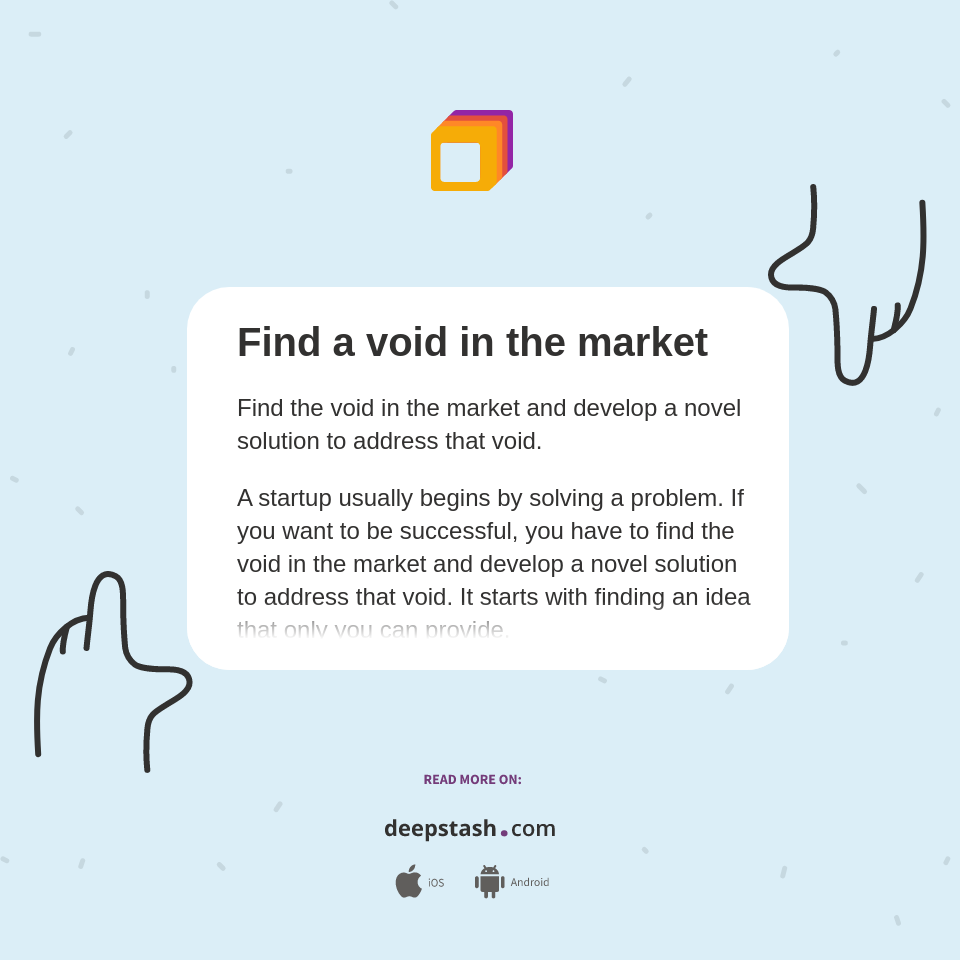 Find a void in the market - Deepstash