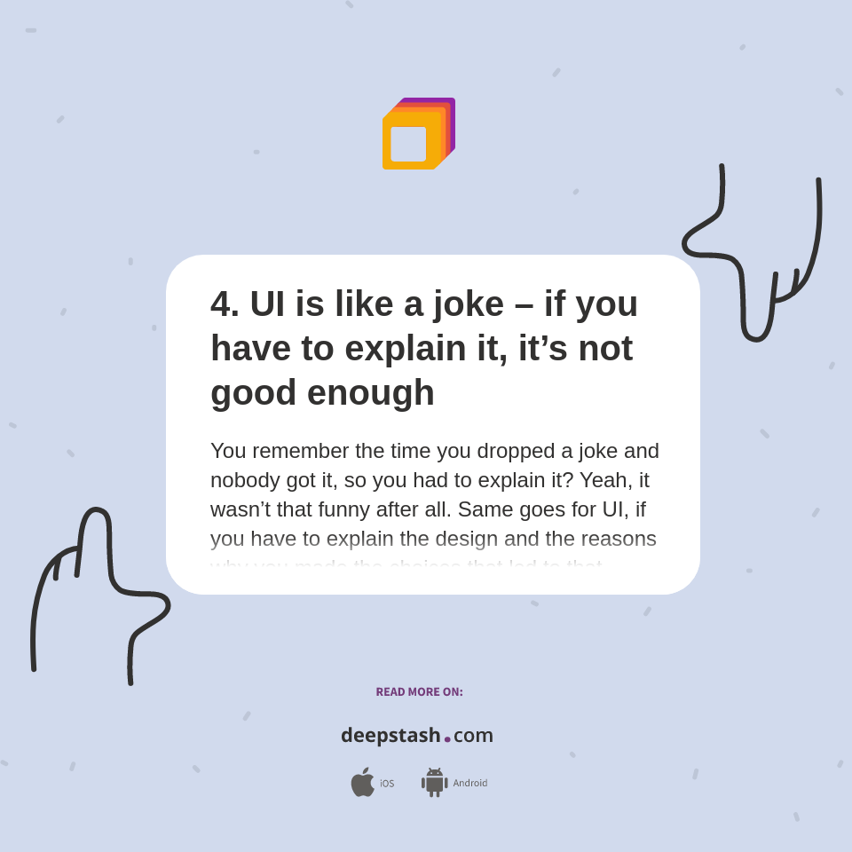 4. UI is like a joke – if you have to explain it, it’s not good enough ...