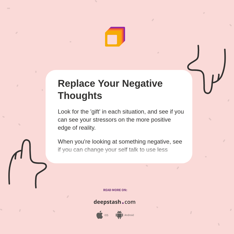 Replace Your Negative Thoughts - Deepstash
