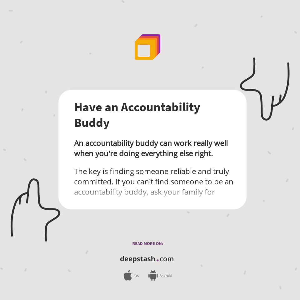 Have an Accountability Buddy - Deepstash