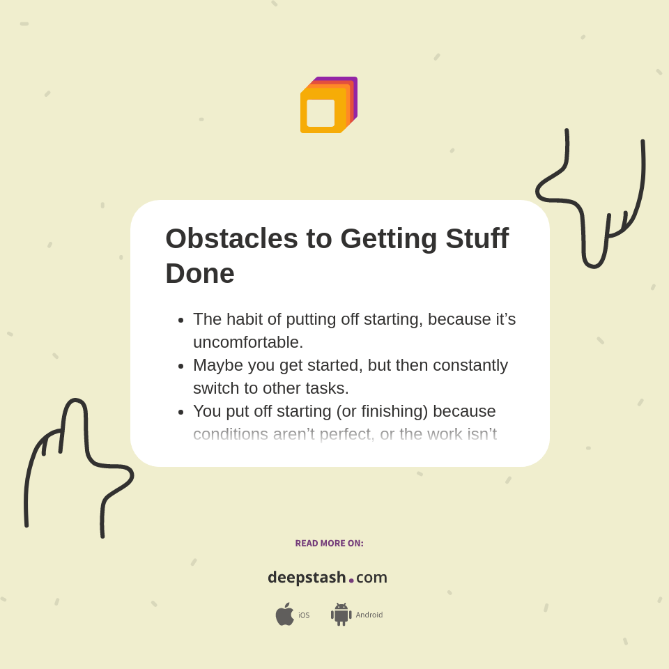 Obstacles to Getting Stuff Done - Deepstash