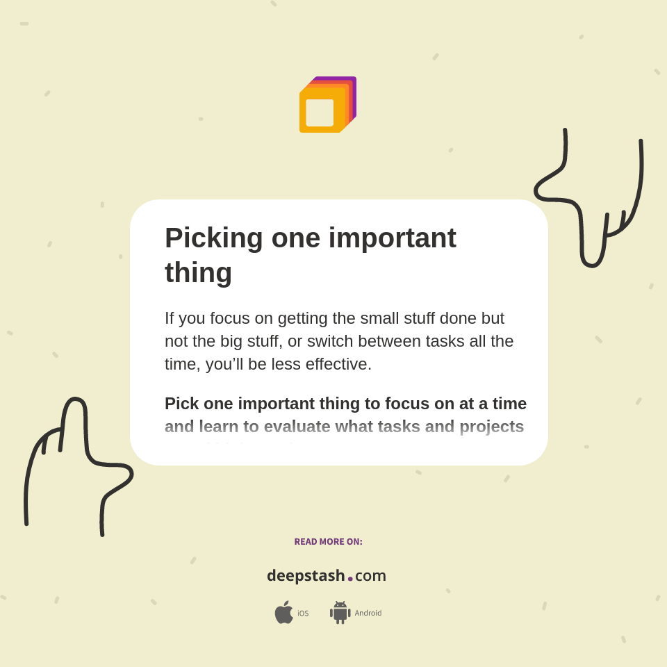 Picking one important thing - Deepstash