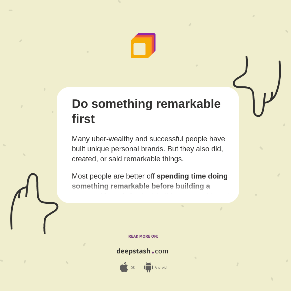 Do something remarkable first - Deepstash