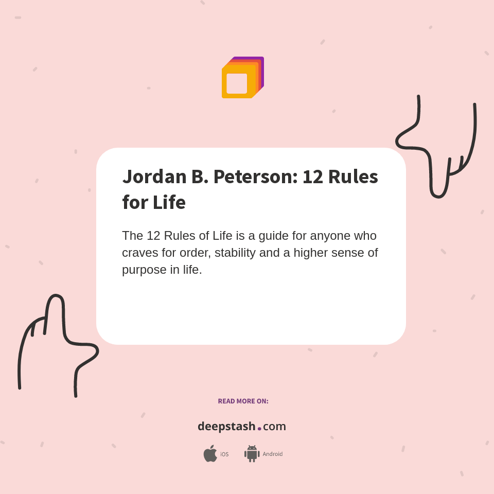 Jordan B. Peterson: 12 Rules for Life - Deepstash
