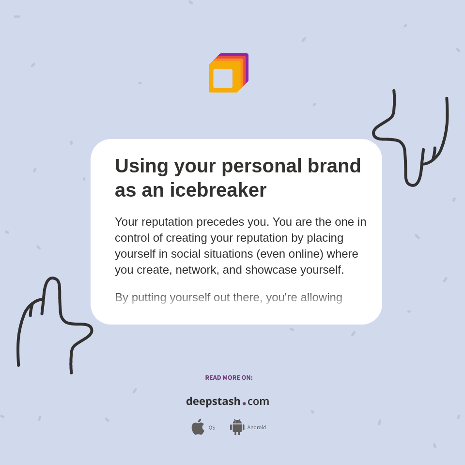 Using your personal brand as an icebreaker - Deepstash